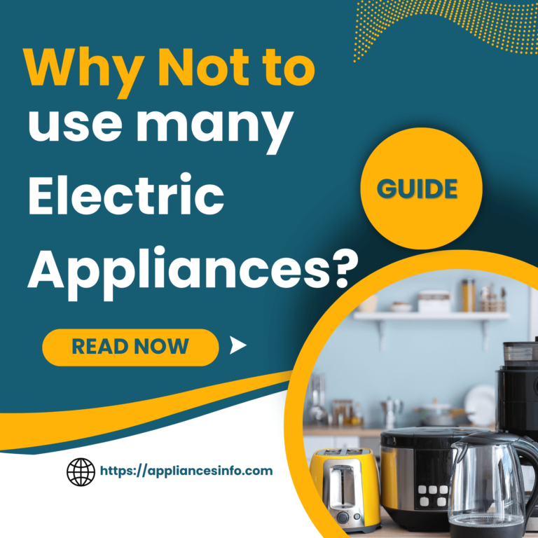 5 Genuine Reasons: Why not use many Electric Appliances?-AppliancesInfo